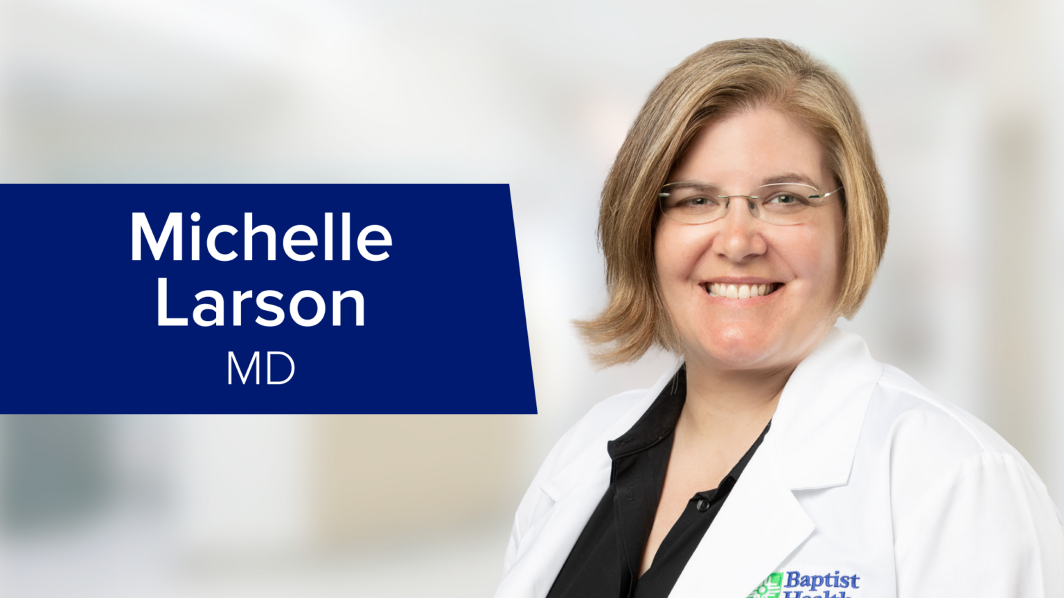 OB-GYN Michelle Larson, MD, Joins Baptist Health Women’s Clinic ...